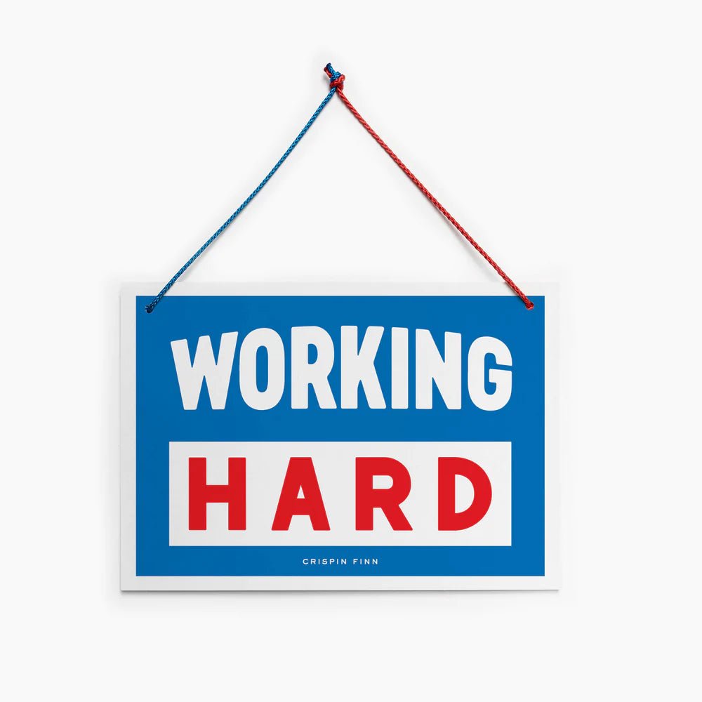 Working Hard/Hardly Working Sign